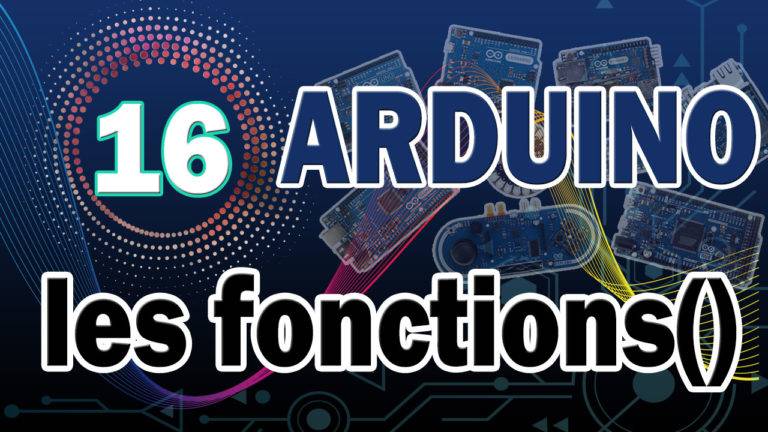 Arduino #16: les fonctions – 3 types – Cours & Projets
