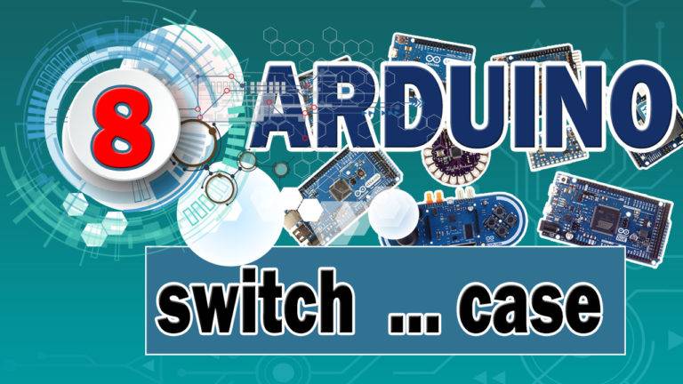 Arduino #8: la structure de contrôle switch case – Cours & Projets